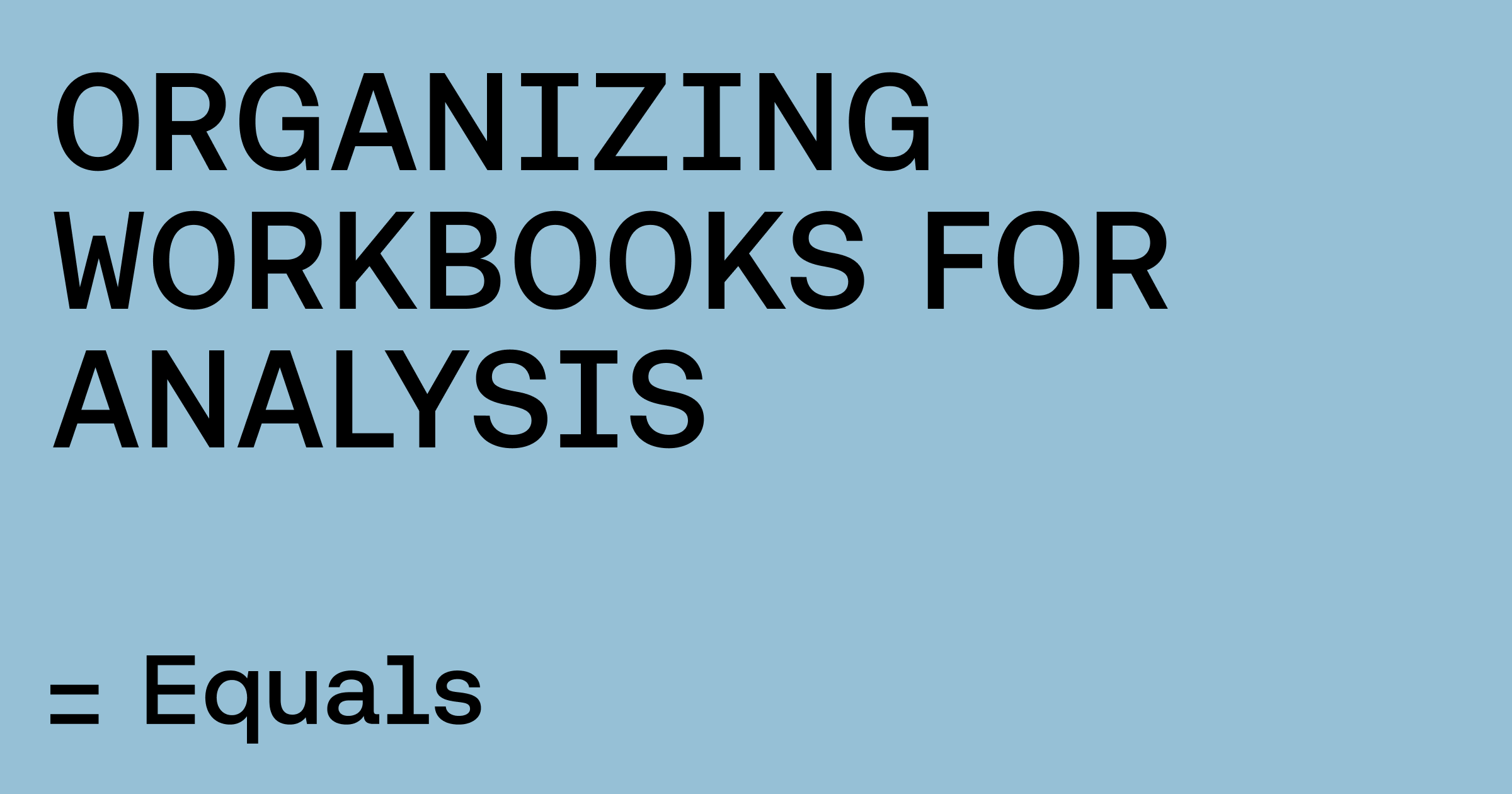 Organizing workbooks for analysis