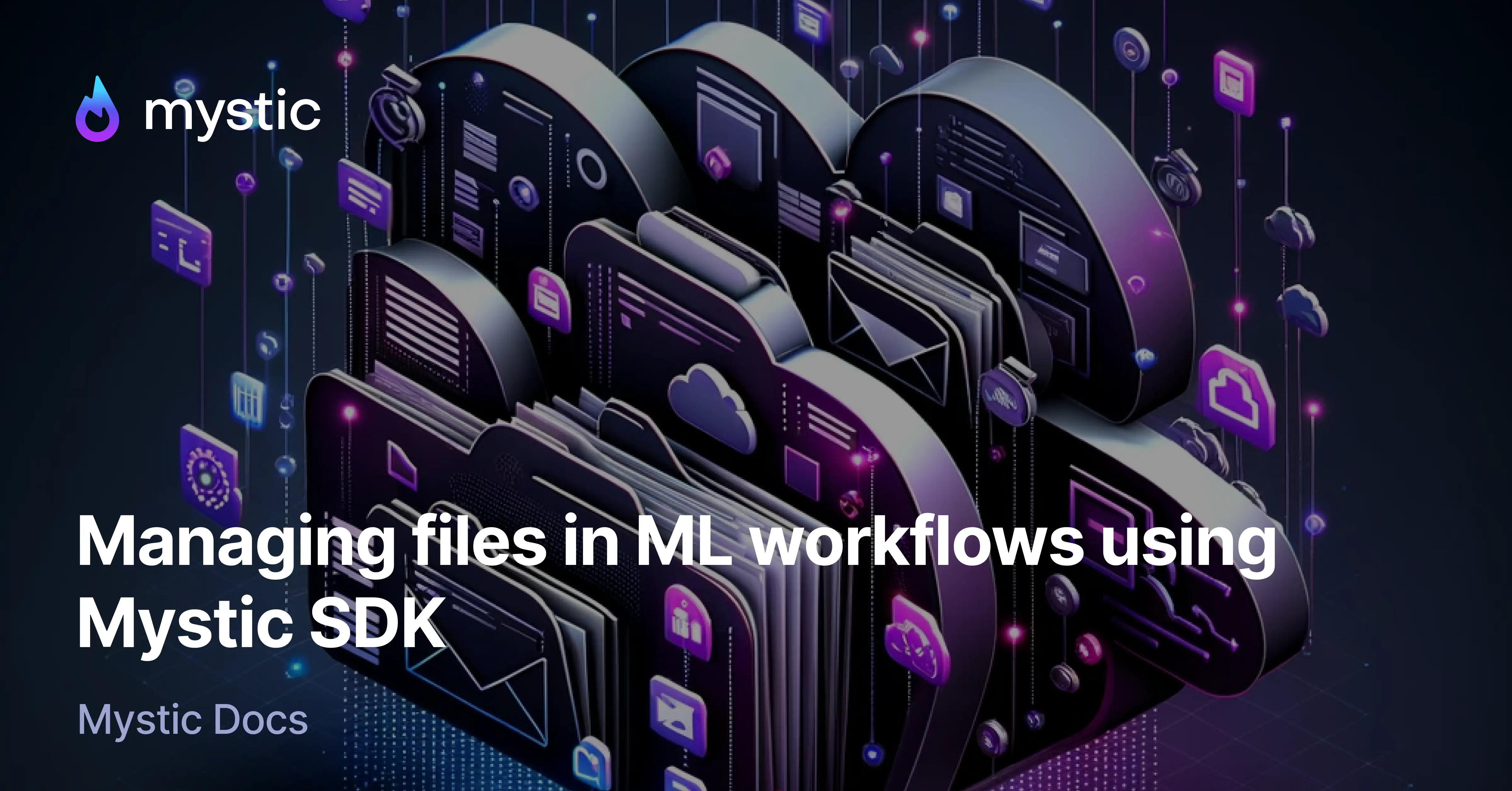 Managing files using the Mystic SDK