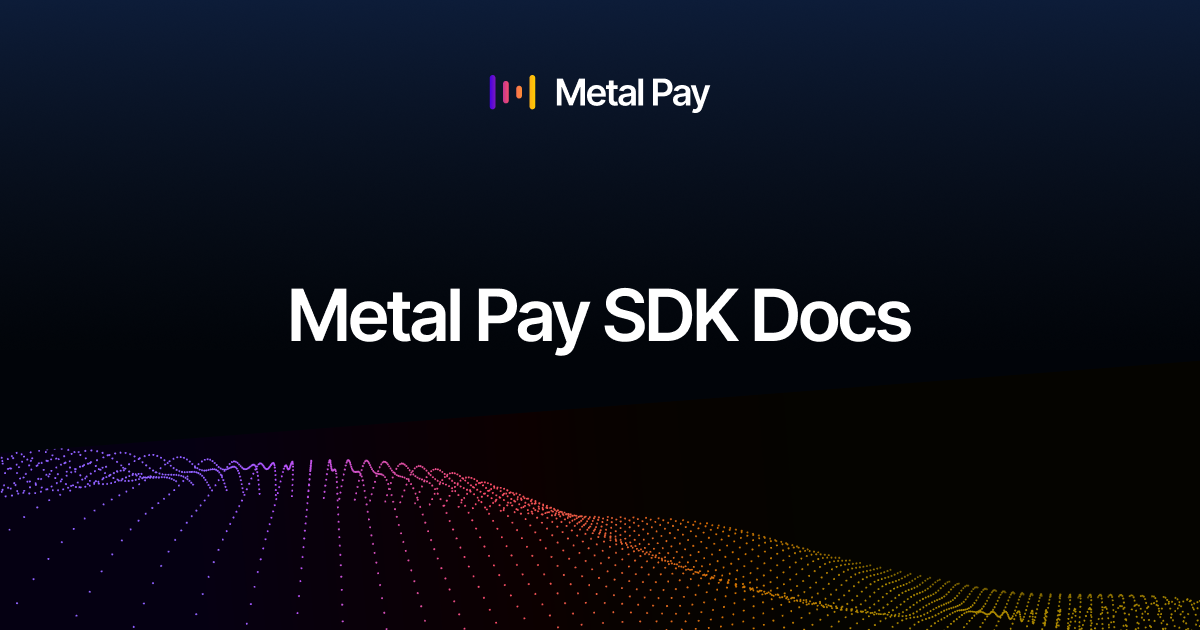 Getting Started with Metal Pay Connect