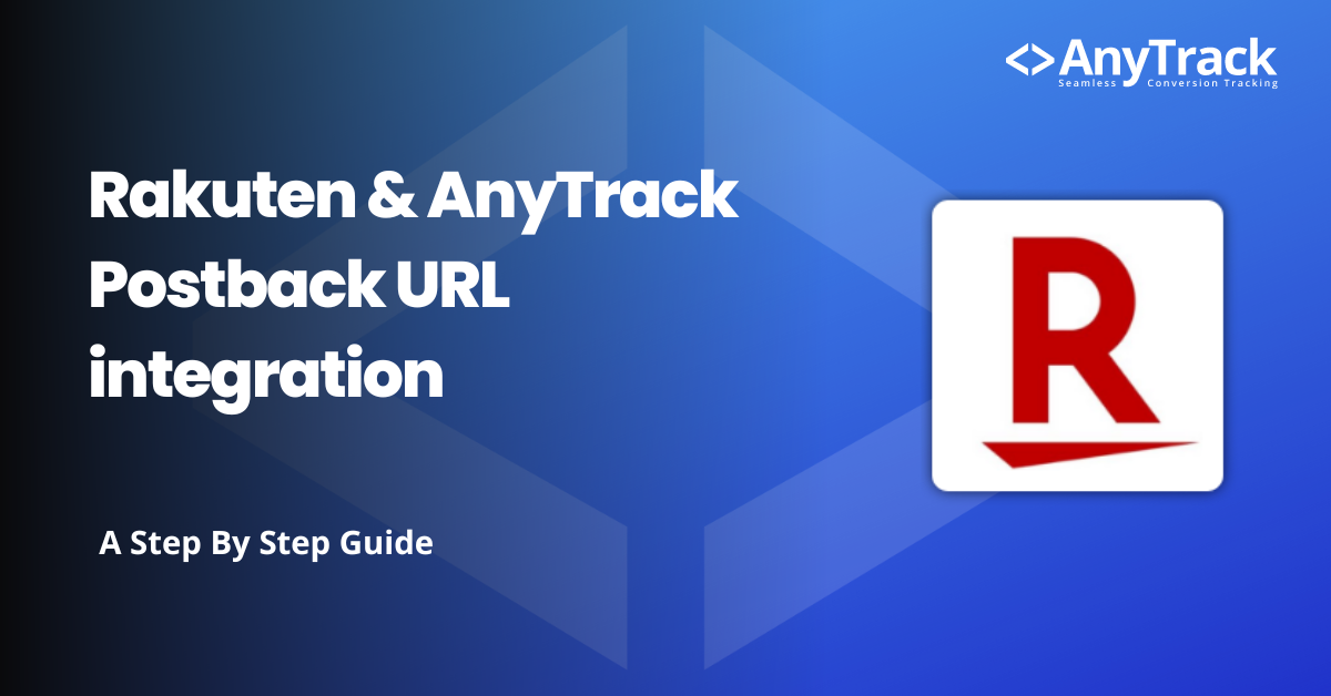 How to Set Up Rakuten Integration with AnyTrack | Guide