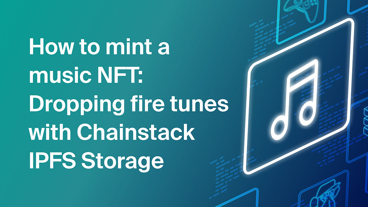 How to mint a music NFT: Dropping fire tunes with Chainstack IPFS Storage