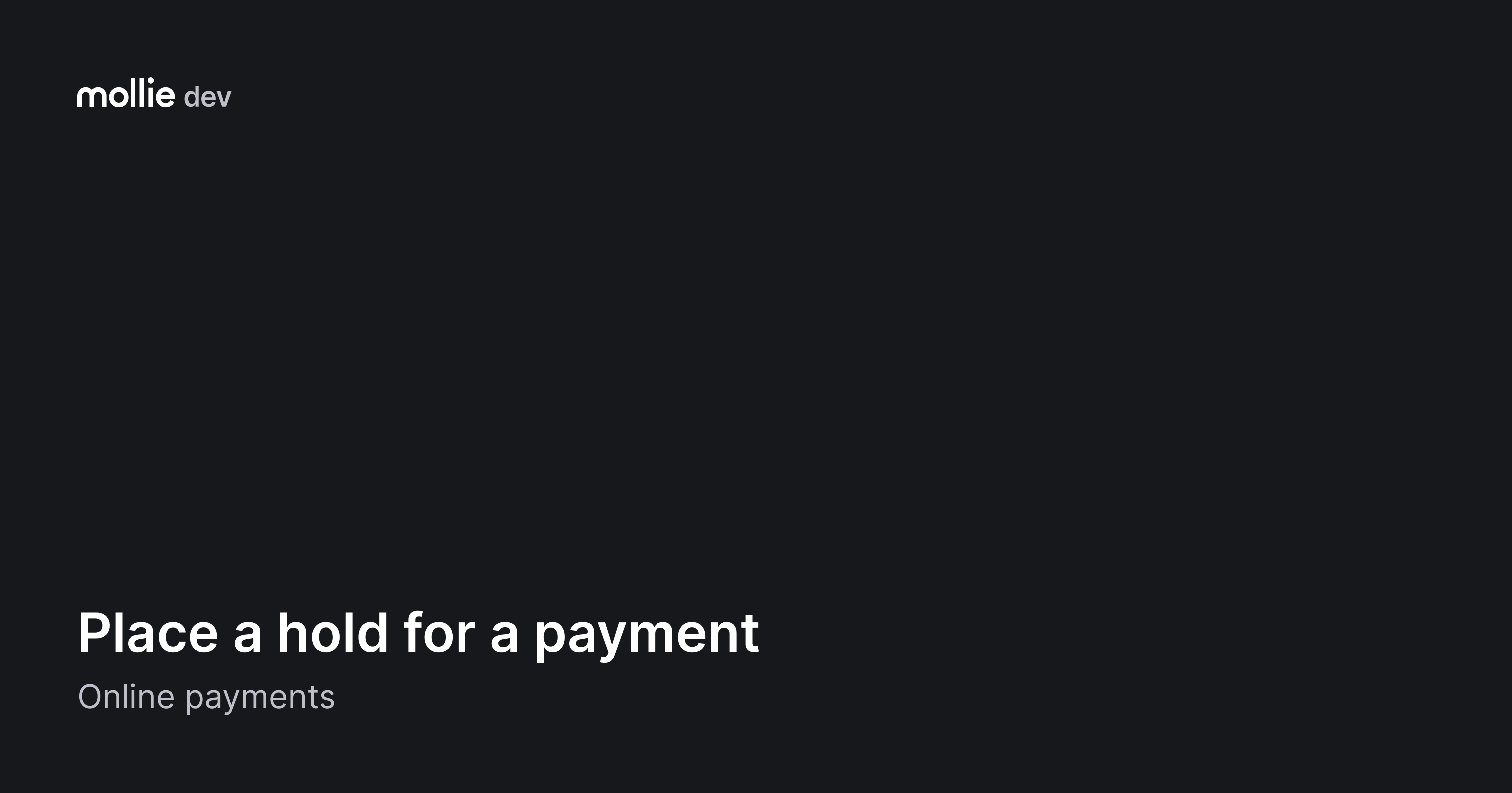 Place a hold for a payment | Mollie Documentation